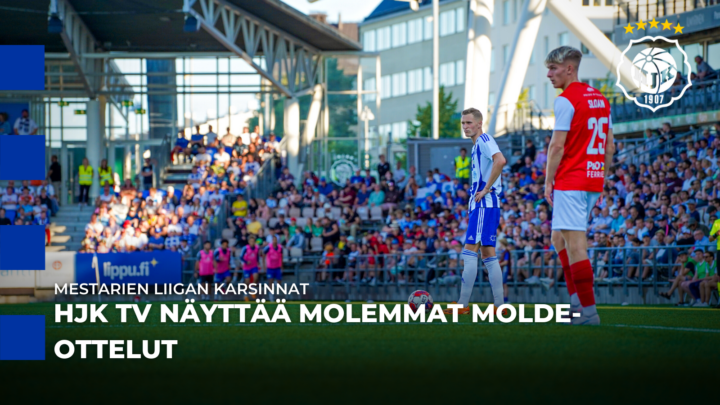 HJK TV näyttää molemmat Molde-ottelut